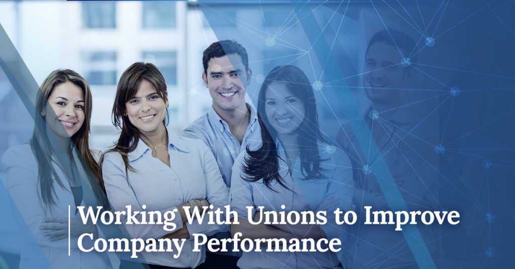 Union Relations Consultant: Working With Unions to Improve Performance